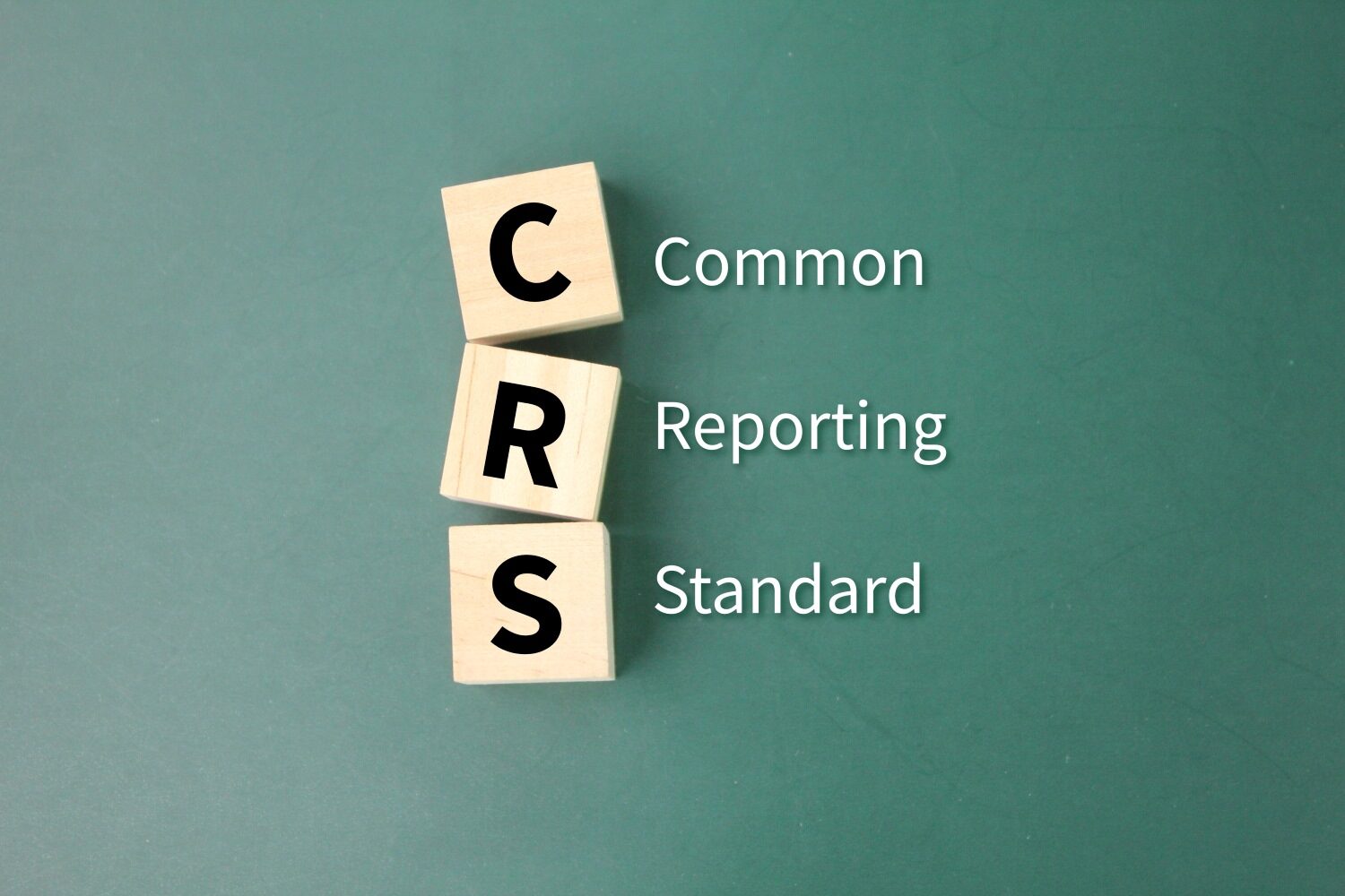 Common Reporting Standard (CRS) explained - Moore Markhams